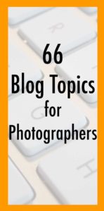 66 Blog Topics for Photographers - Tech Photo Guy Aaron Hockley