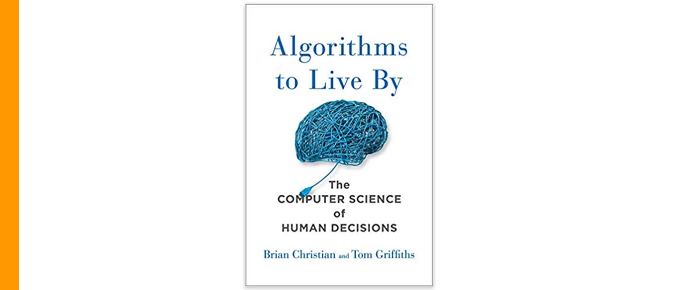 Algorithms to Live By: Do Computers Help Our Decisions?